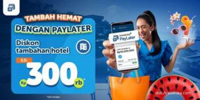 Berita Terkini momsmoney.id Terkait Diskon hotel traveloka dengan paylater